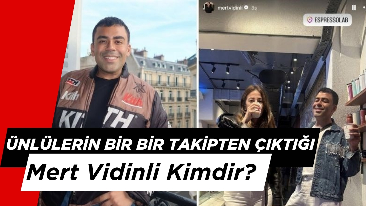 Ünlülerin Bir Bir Takipten Çıktığı Mert Vidinli Kimdir? - Haber Mat